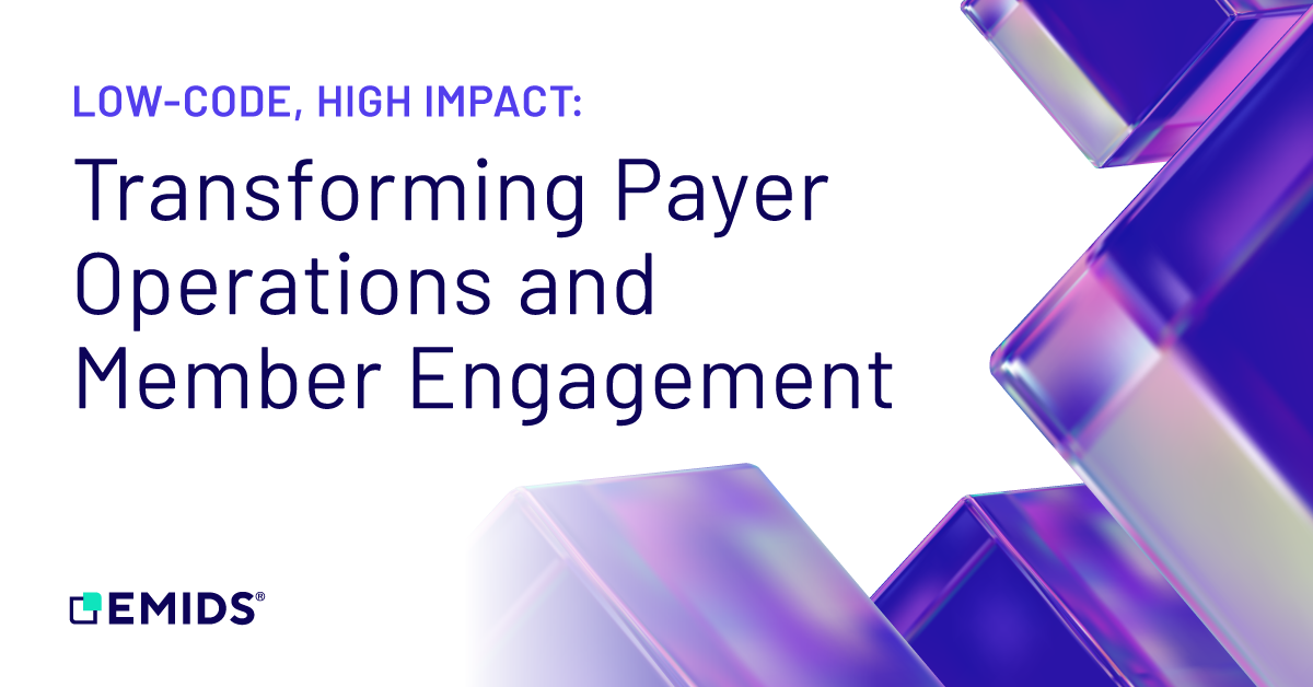 Low-Code, High Impact: Transforming Payer Operations and Member ...